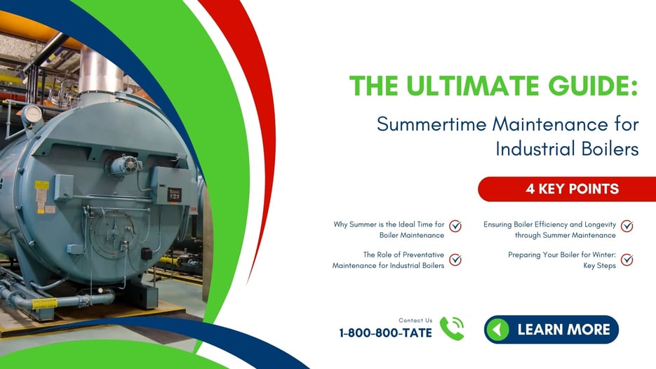 The Ultimate Guide to Summertime Maintenance for Industrial Boilers
